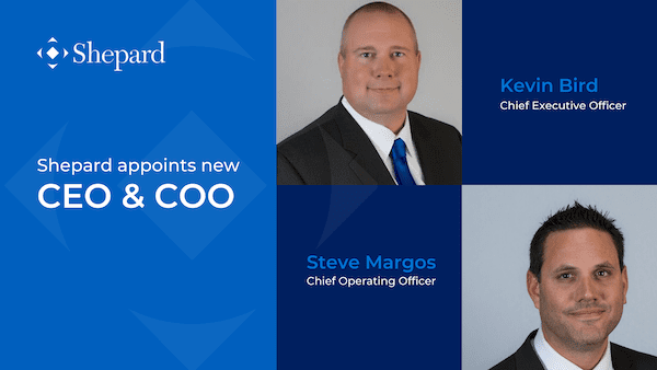 Shepard Appoints Kevin Bird as CEO and Steve Margos as COO » Exhibit ...